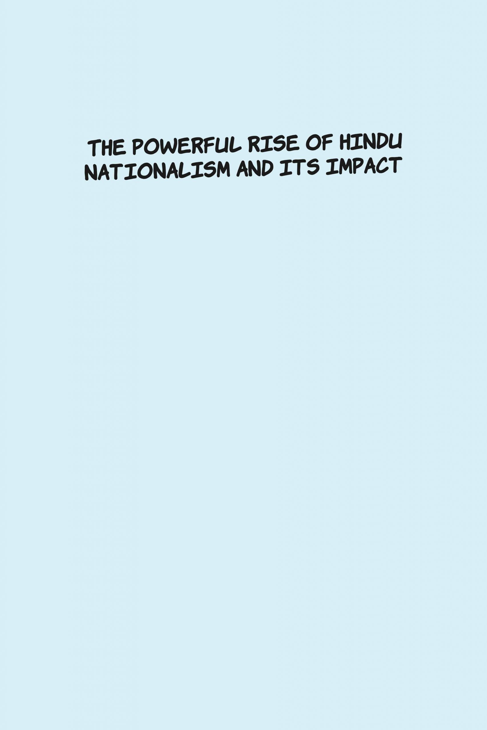 The Powerful rise of Hindu Nationalism and its Impact - Hindutva Watch